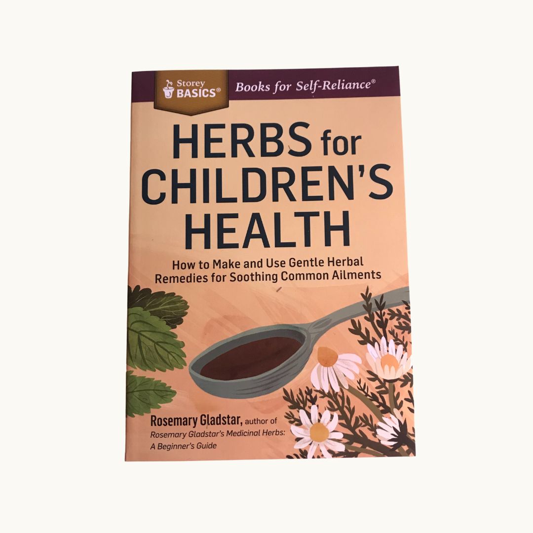 Herbs for Children's Health by Rosemary Gladstar - Plant and Share